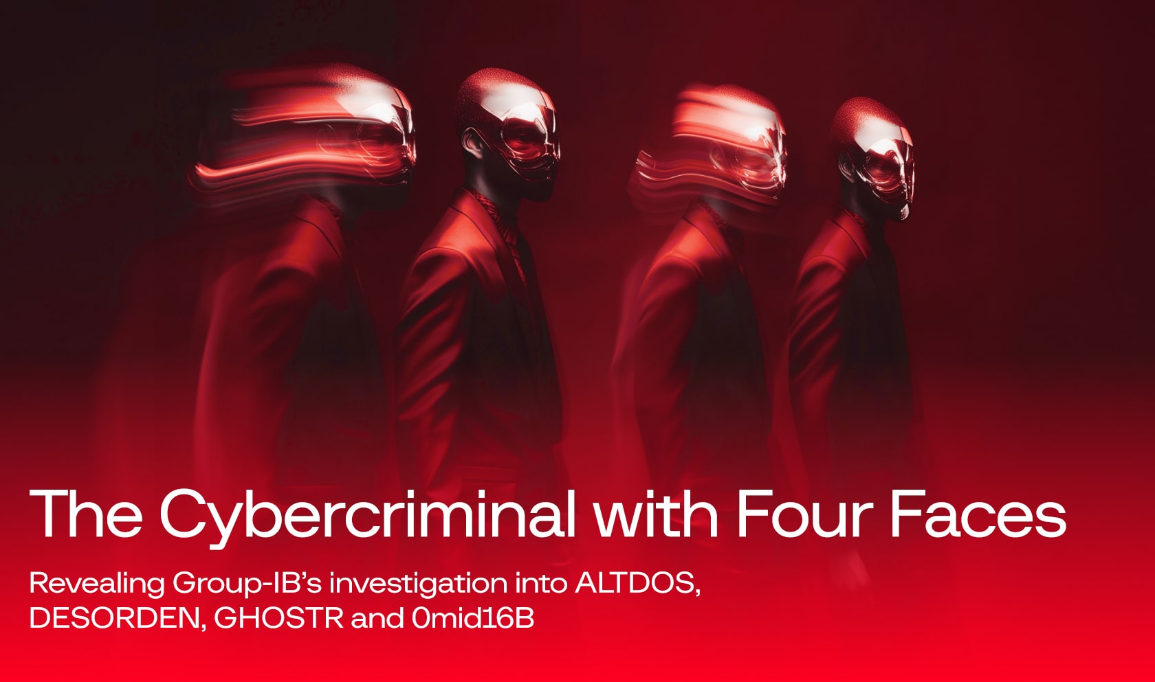 The Cybercriminal with Four Faces: Revealing Group-IB's Investigation ...