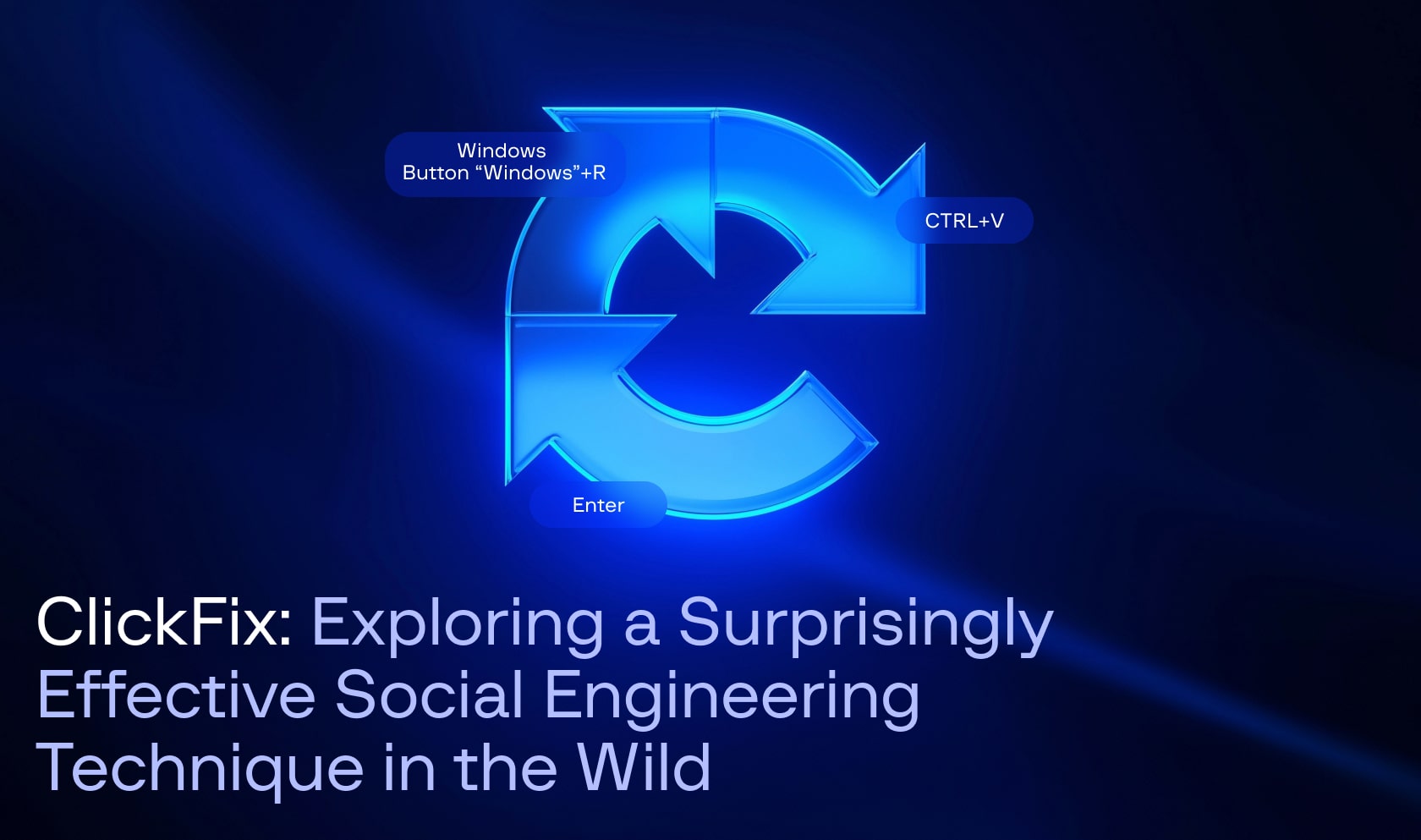 ClickFix: The Social Engineering Technique Hackers Use to Manipulate Victims | Group-IB Blog