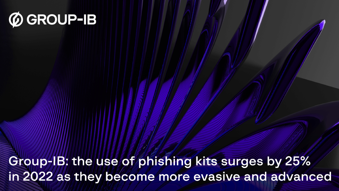 Group-IB: the use of phishing kits surges by 25% in 2022 as they become more evasive and ...