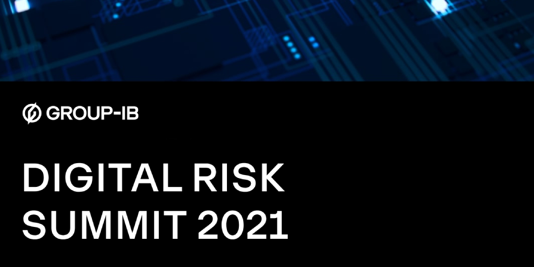 DIGITAL RISK SUMMIT 2021 | Group-IB Webinars