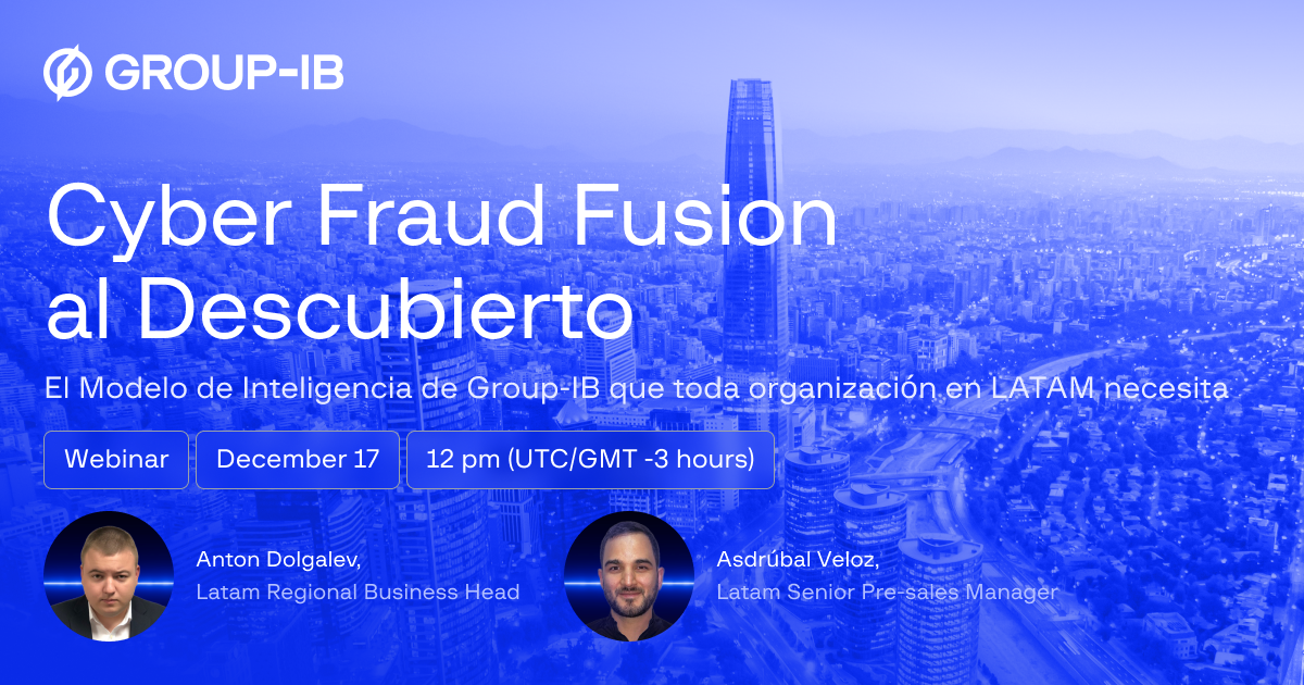 Cyber Fraud Fusion al Descubierto: El Modelo de Inteligencia de Group-IB que toda organización ...