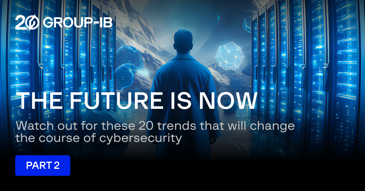20 trends that will change the course of cybersecurity (Part 2) | Group ...
