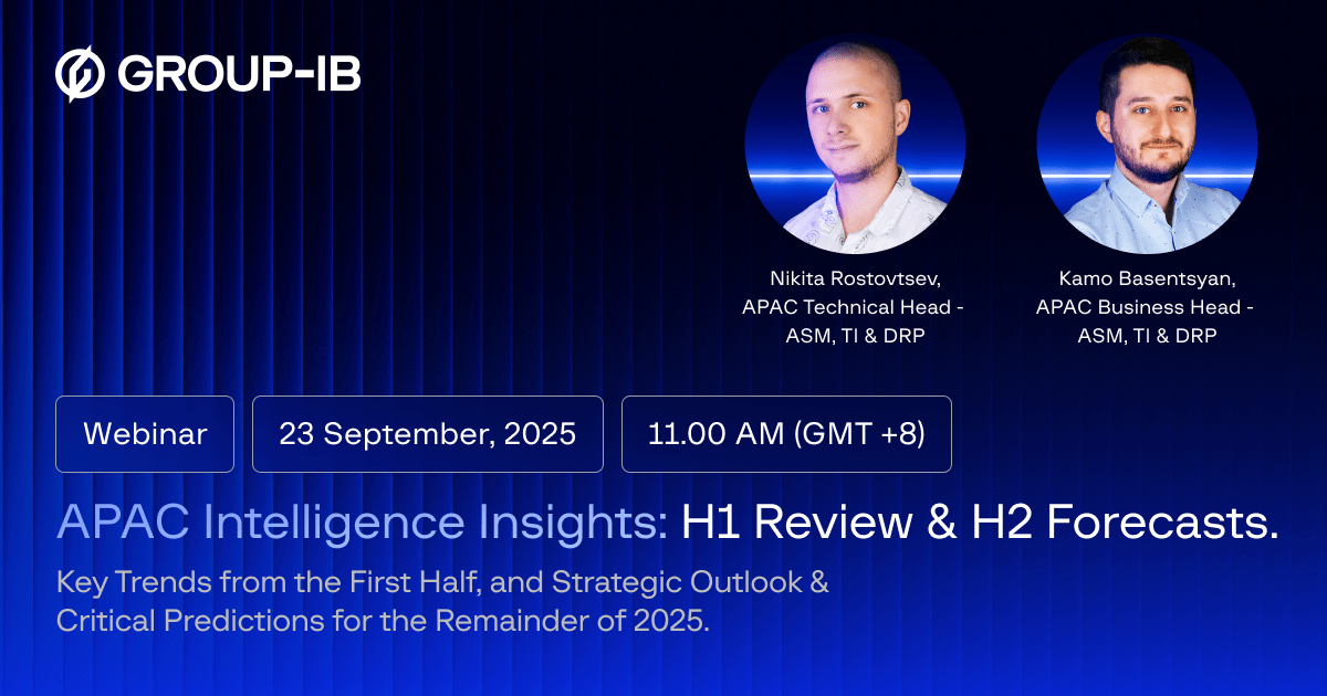 APAC Intelligence Insights H1-2025 Review & H2 Forecasts | Group-IB