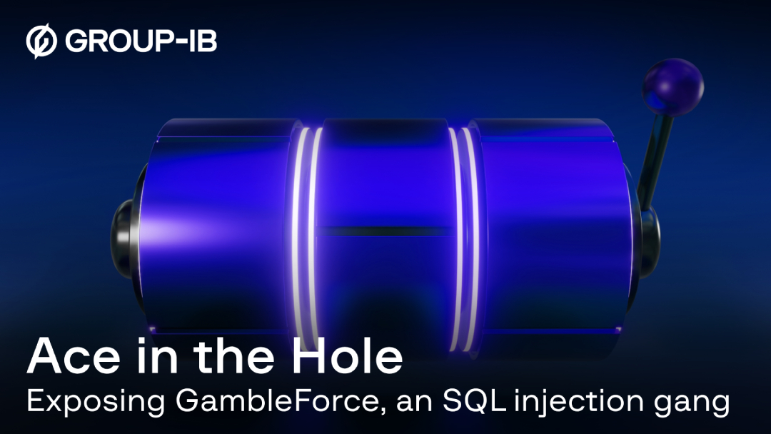 Exposing GambleForce, an SQL injection gang | Group-IB Blog