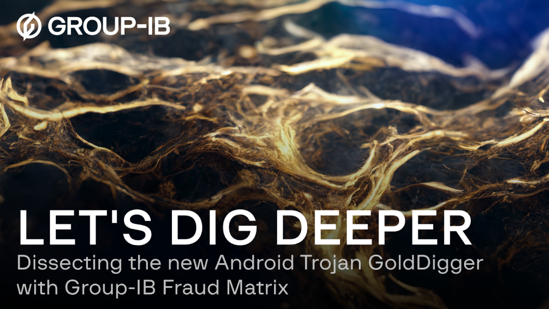 Dissecting the new Android Trojan GoldDigger | Group-IB Blog