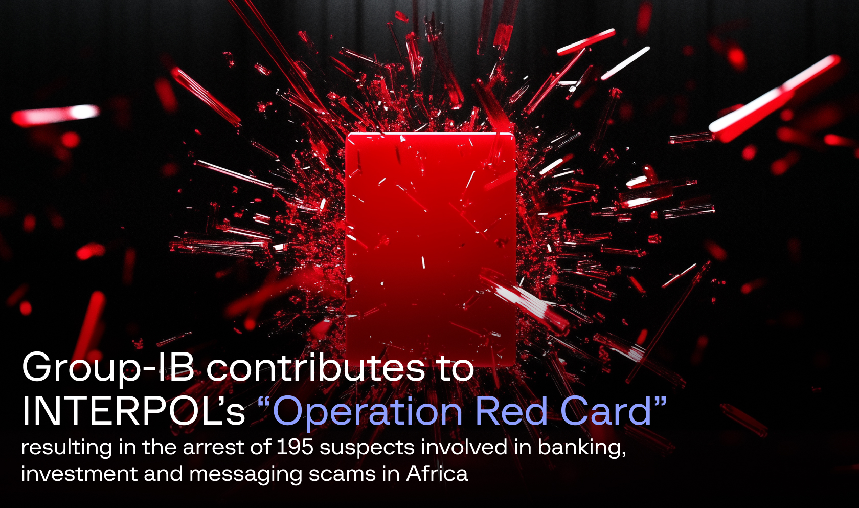 Operation Red Card: Group-IB, INTERPOL Arrest 300+ in Africa